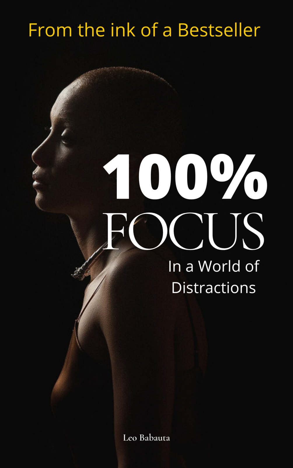 100 % Focus In A World of Distractions
