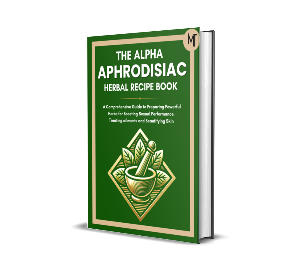 THE ALPHA APHRODISIAC HERBAL RECIPE BOOK