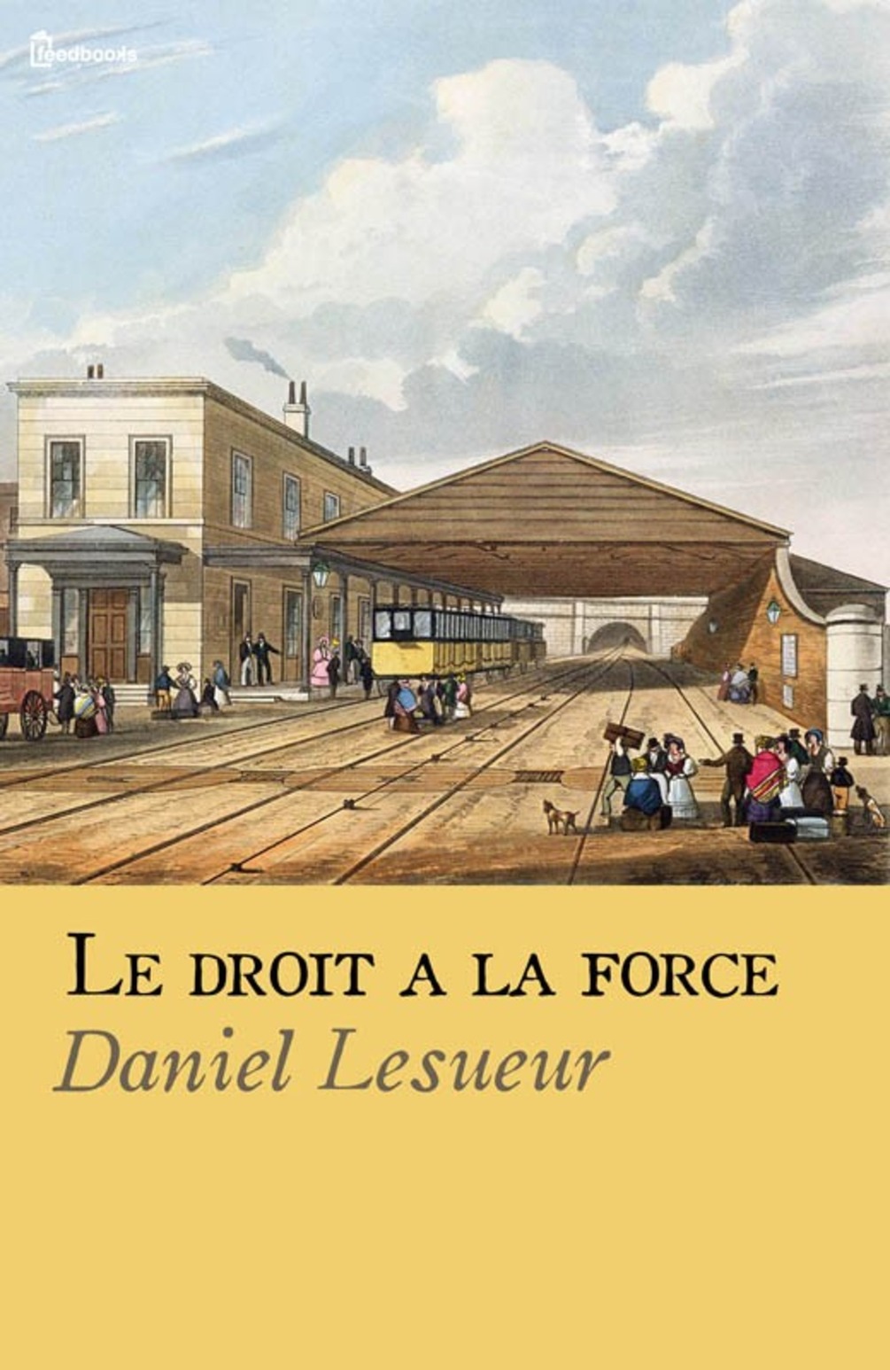 Le droit a la force - Daniel Lesueur
