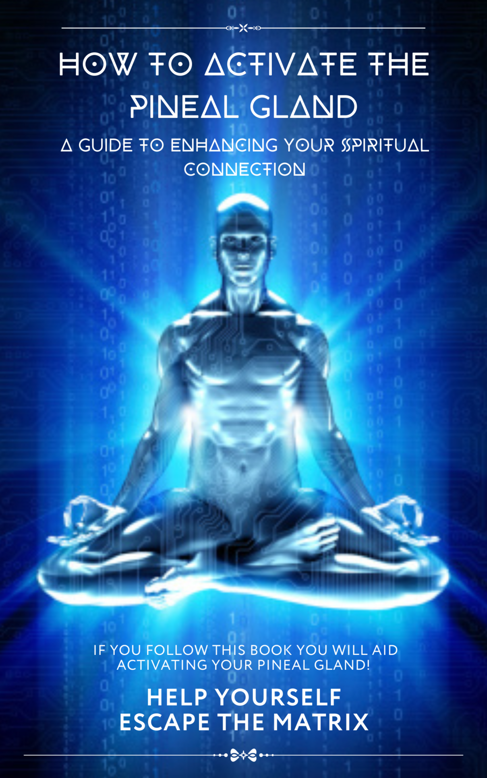 A Spiritual Guide : How To Activate The Pineal Gland
