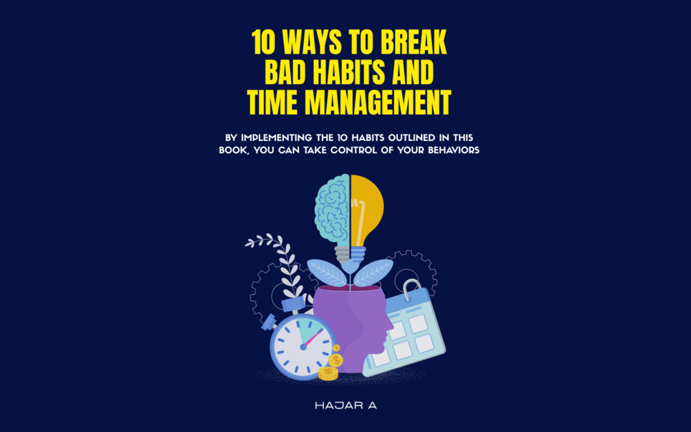 10 ways to Break Bad Habits and Time Management