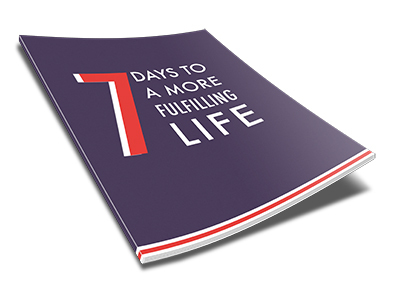 7 Day Guide To A More Fulfilling Life