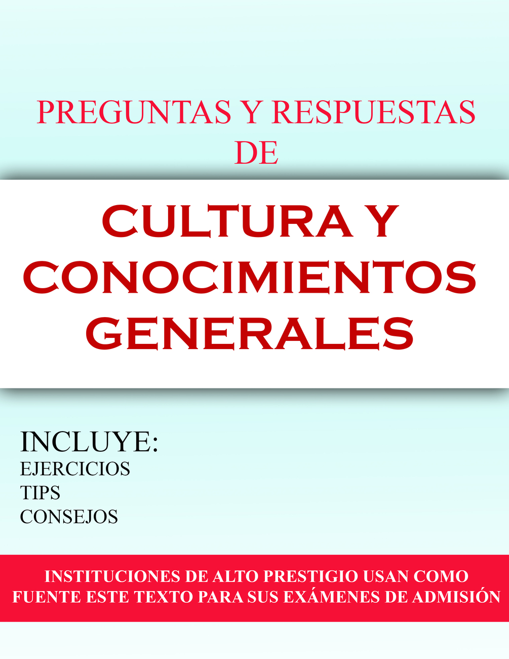 GUIA CON PREGUNTAS Y RESPUESTAS DE EXAMENES DE CULTURA GENERAL