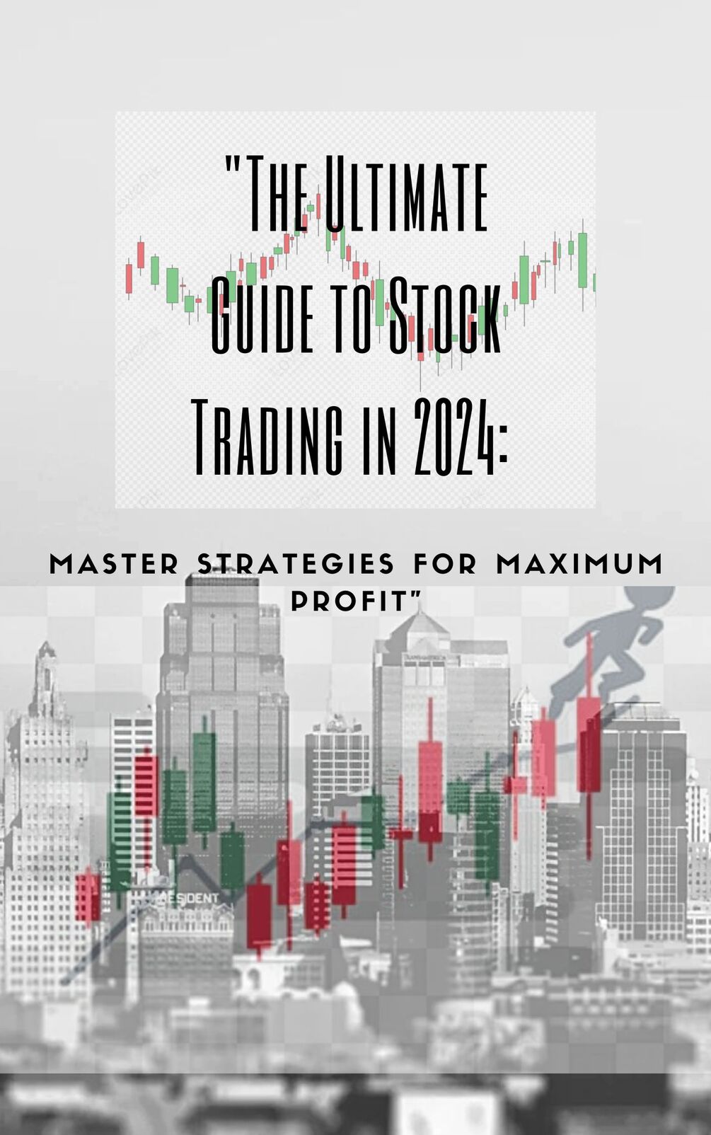 "The Ultimate Guide to Stock Trading in 2024: Master Strategies for ...