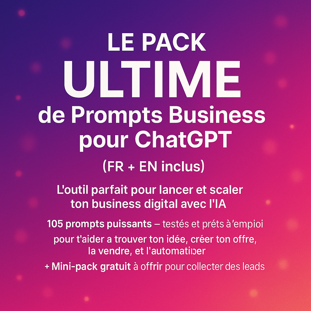 Le Pack ULTIME de Prompts Business pour ChatGPT (FR + EN inclus)/The ...
