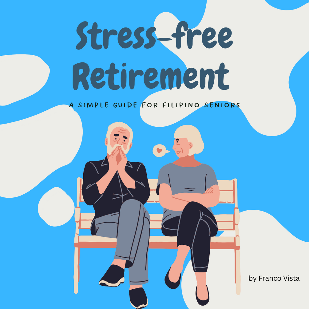 Stress-free Retirement: A Simple Guide for Filipino Seniors
