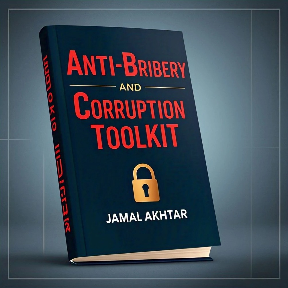 Anti-Bribery and Corruption Toolkit: Prevent Bribery and Ensure Legal Compliance