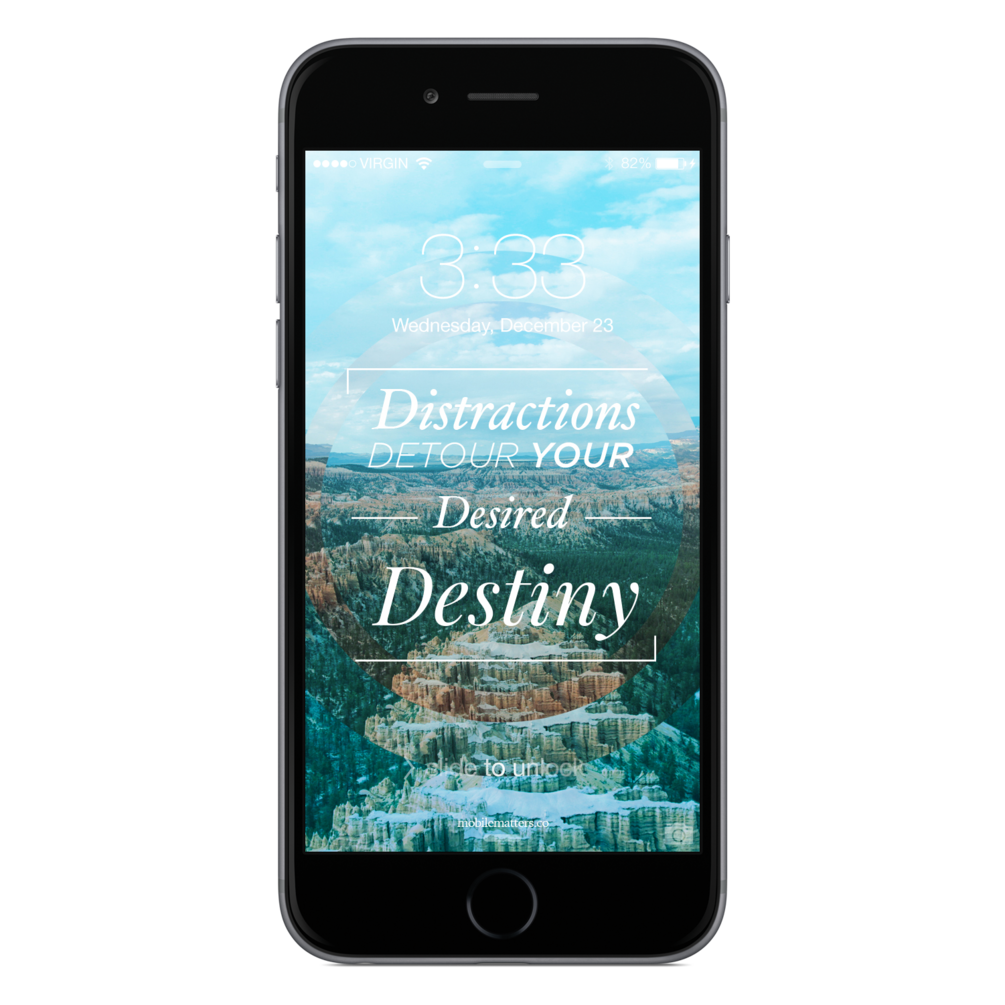 Mobile Wallpaper - Distractions Detour Your Desired Destiny