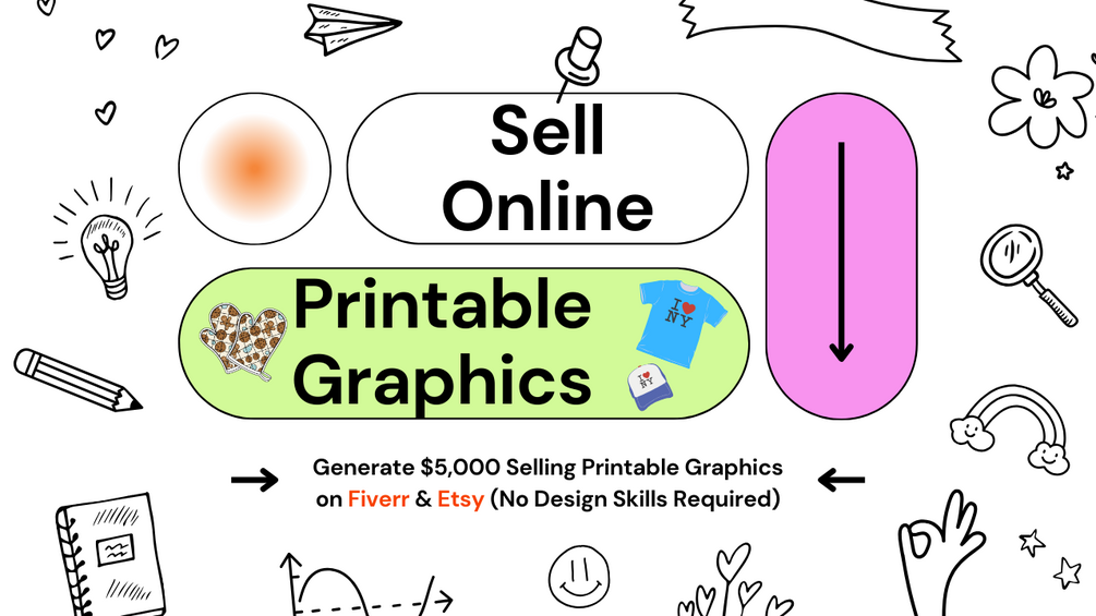 Generate $5,000 Selling Printable Graphics on Fiverr & Etsy (No Design ...