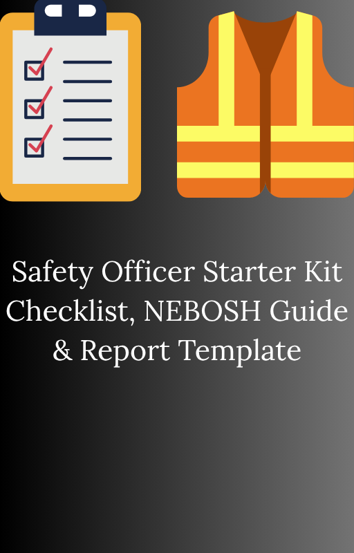 Safety Officer Starter Kit – Checklist, NEBOSH Guide & Report Template