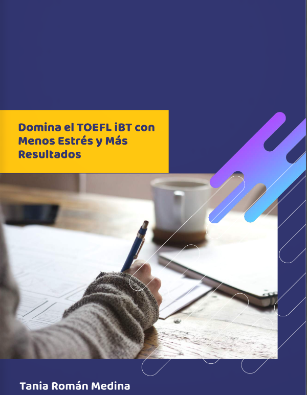 Domina el TOEFL iBT con Menos Estrés y Más Resultados