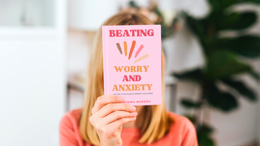 Beating Worry and Anxiety: Live life to the fullest & Minimize your stress.