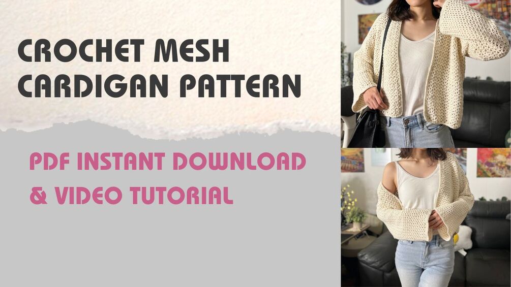 Crochet Mesh Cardigan Pattern – PDF + Video Tutorial