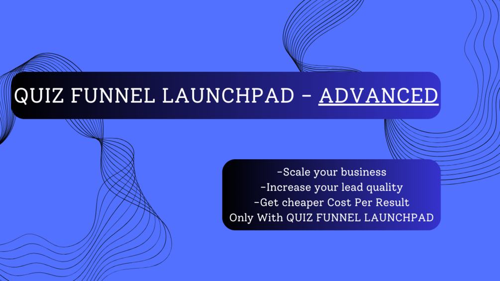 Quiz Funnel Launchpad - ADVANCED