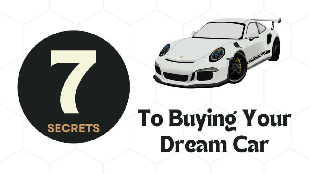 7 Secrets to Buying Your Dream Car