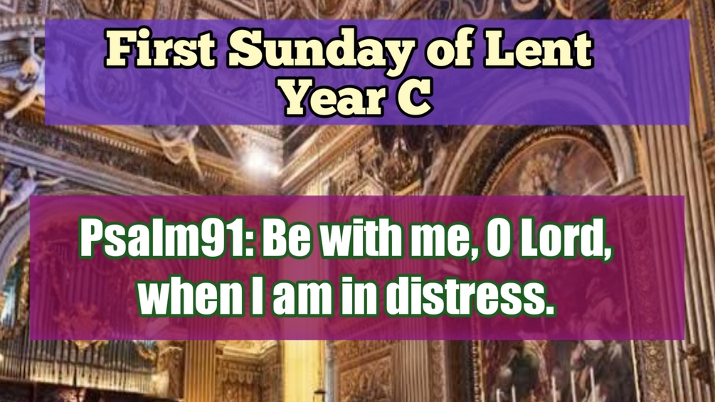 Psalm 91 - Be with me, o Lord, when I am in distress