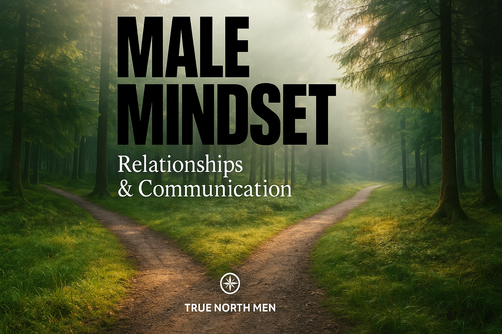 Male Mindset: Relationship & Communication