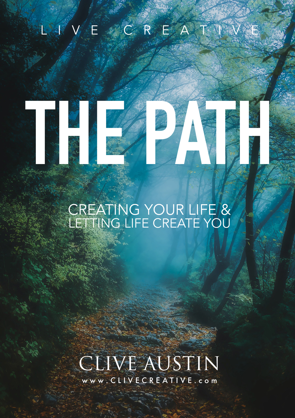 The Path - Creating Your Life & Letting Life Create You