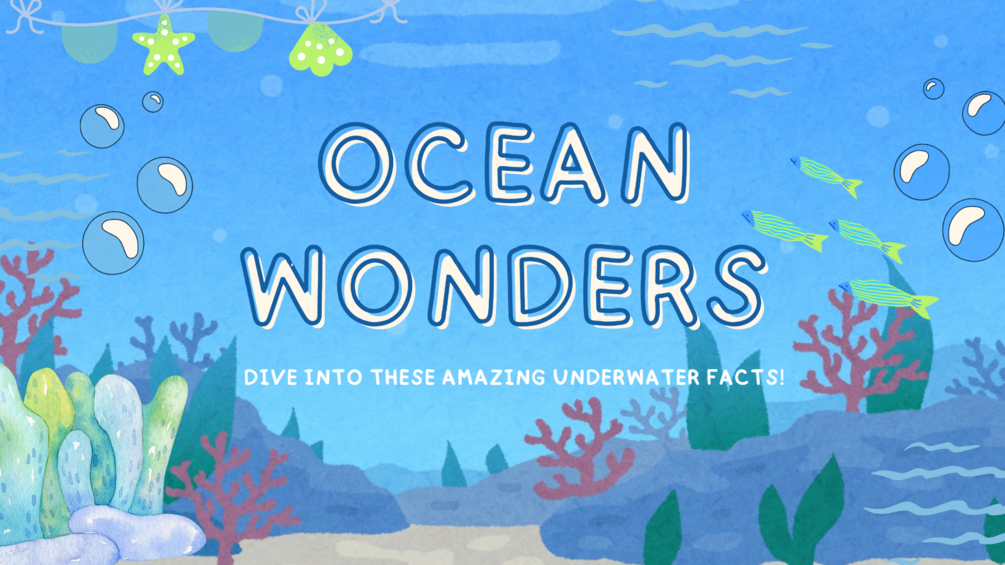 OCEAN WONDERS - DIVE INTO AMAZING UNDERWATER FACTS