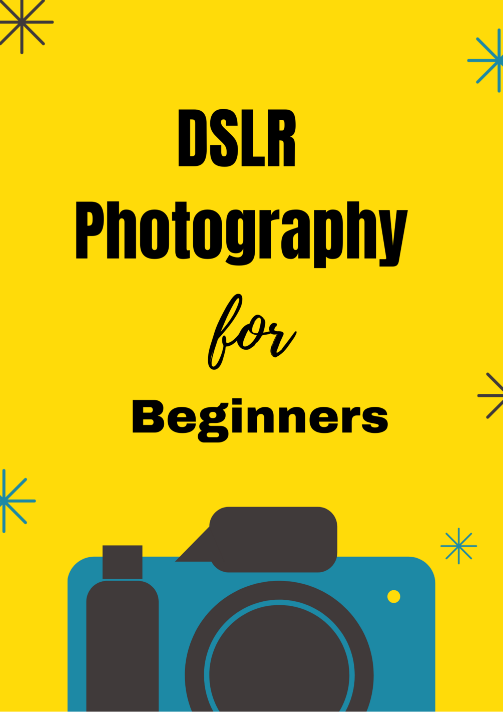 Best Way to Learn Digital Photography, Master Your DSLR Camera ...