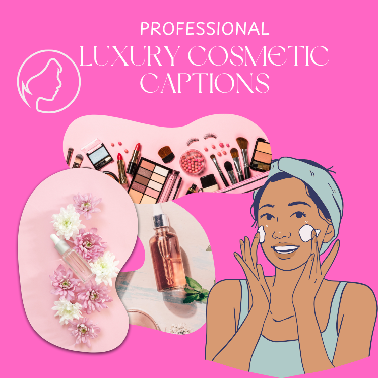 PROMPTS FOR LUXURY COSMETIC CAPTIONS