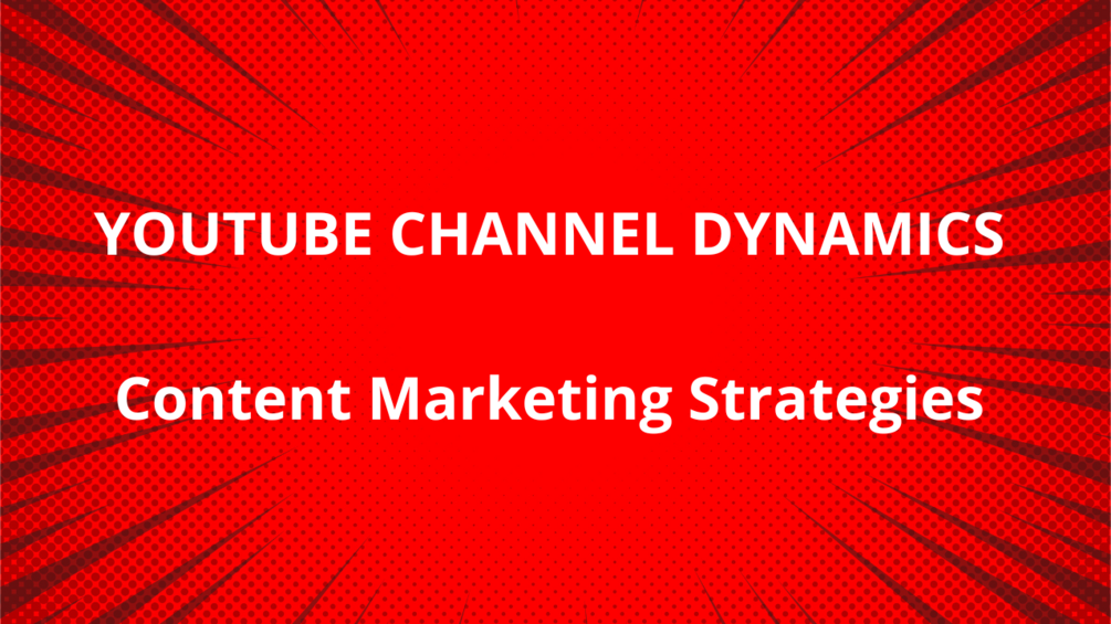 Profitable Youtube Channel Dynamics - Content Marketing Strategies