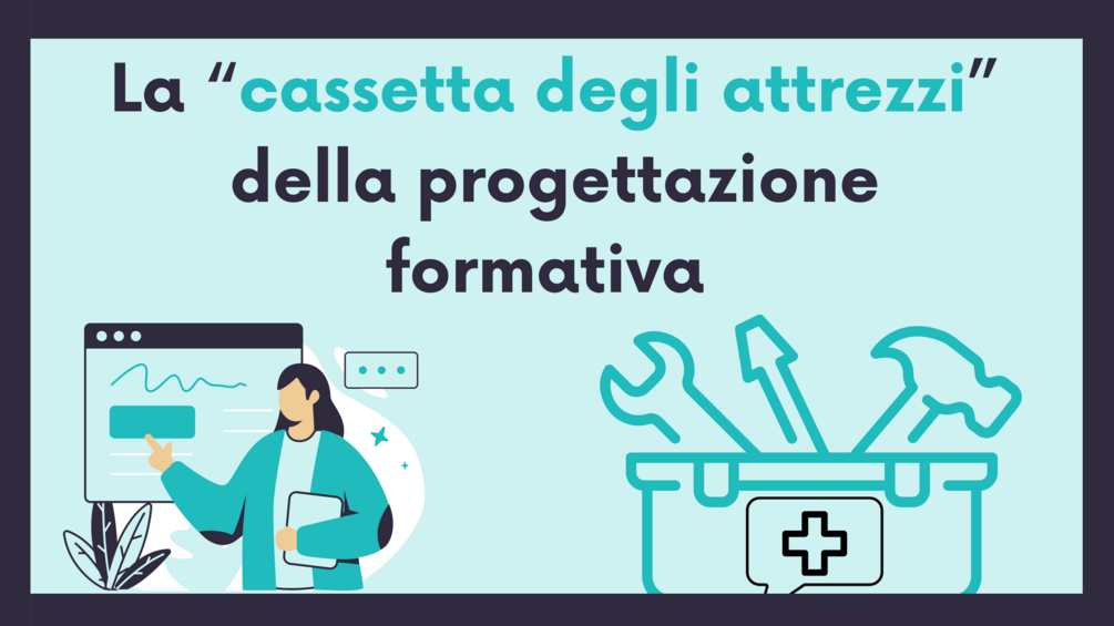 La “Cassetta degli attrezzi” della progettazione formativa: 60 minuti ...