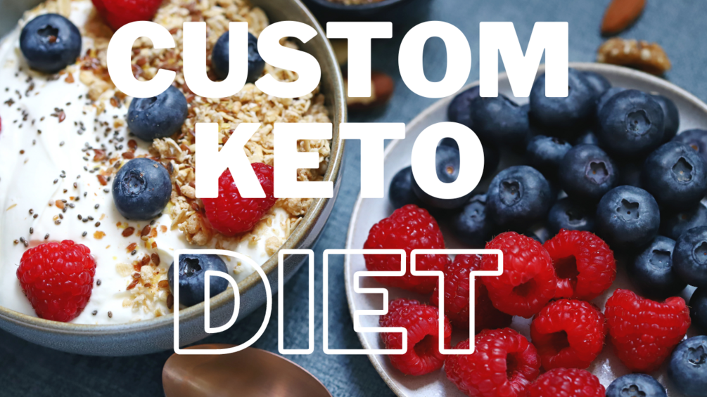 Custom Keto Diet: The Perfect Solution for Your Weight Loss Goals