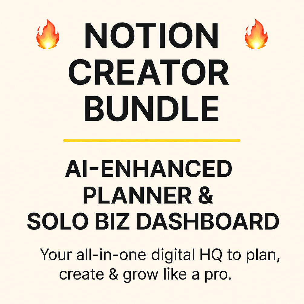 "Notion Creator Bundle – AI-Enhanced Planner & Solo Biz Dashboard”