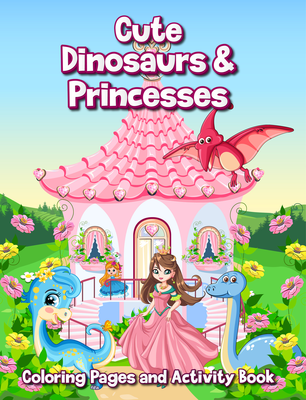 Cute Dinosaurs and Princesses Coloring Book for kids ages 5-8 | eBook ...