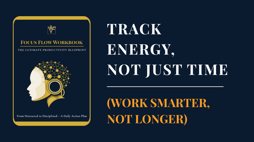 Focus Flow Workbook | The Ultimate Productivity Blueprint | Printable