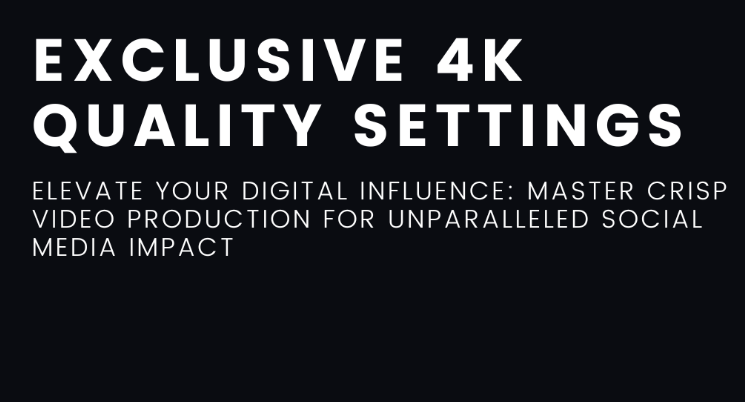 4K Quality Settings