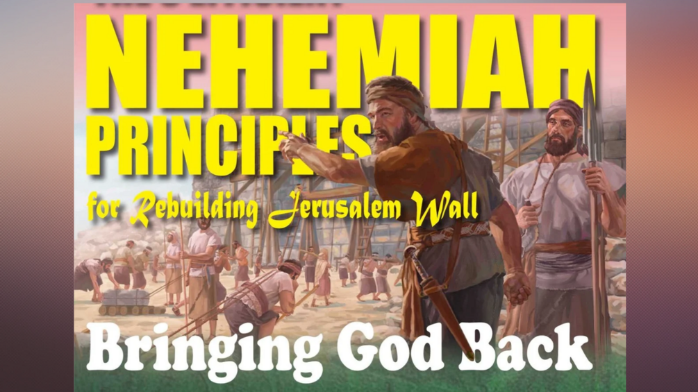 The 8 Efficient NEHEMIAH PRINCIPLES for Rebuilding Jerusalem Wall ...