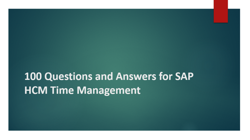 100 Questions and Answers for SAP HCM Time Management