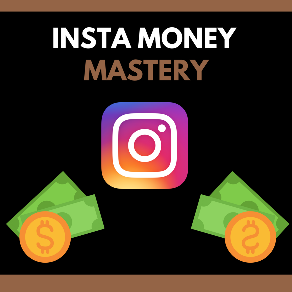 Insta Money Mastery: How To Make $1,000/mo With Instagram As A Complete ...
