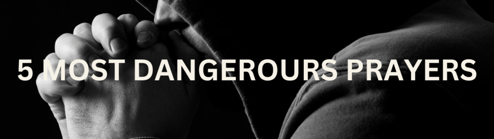 5 Most Dangerous Prayers (Free Download)