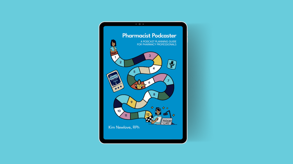 Pharmacist Podcaster: A Podcast Planning Guide for Pharmacy Professionals