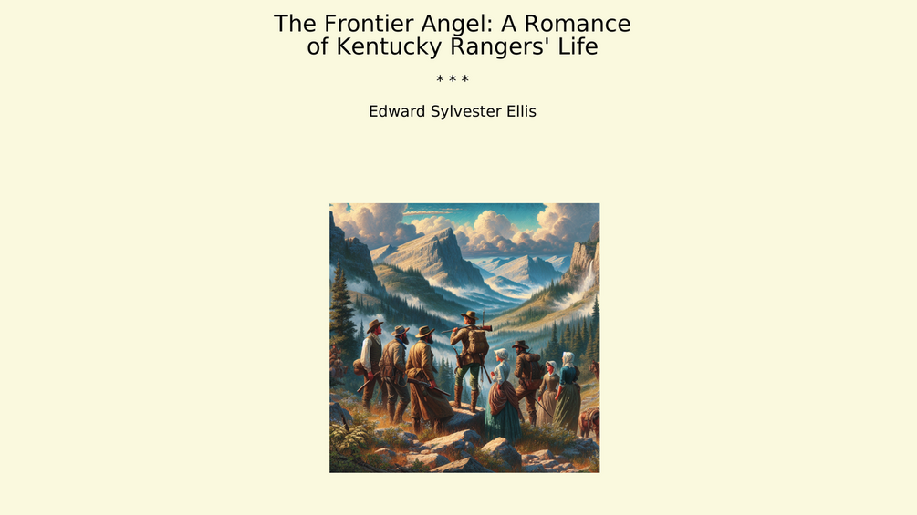 The Frontier Angel: A Romance of Kentucky Rangers' Life