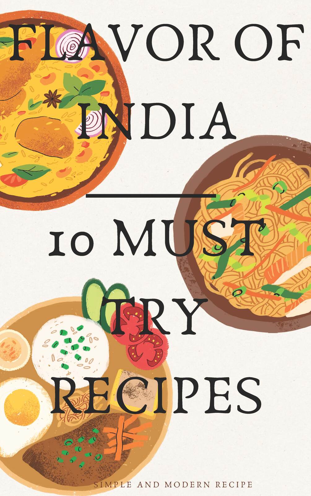 Flavors of India 10 Must-Try Recipes