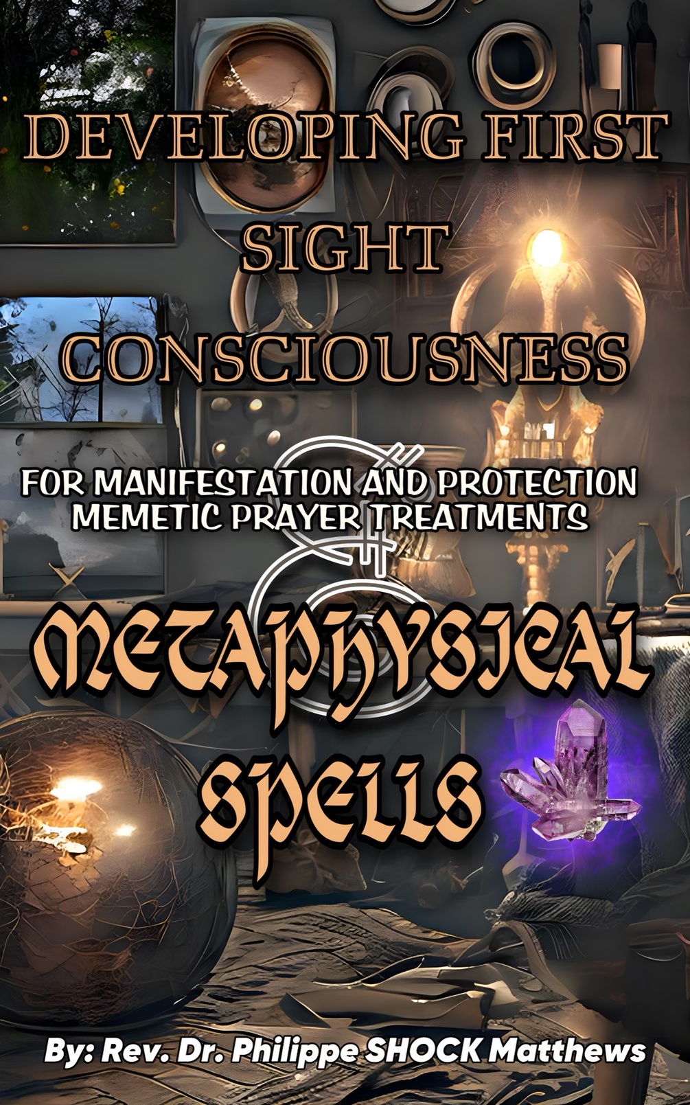 Developing First Sight Consciousness (Metaphysical Spells to Counter 2f ...