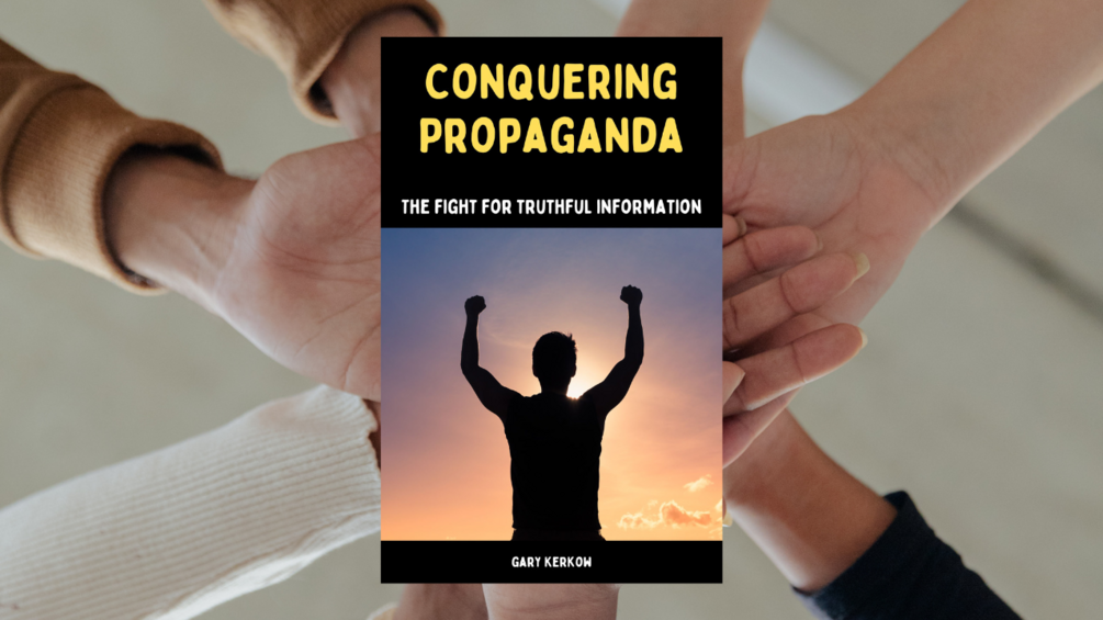 Conquering Propaganda: The Fight for Truthful Information