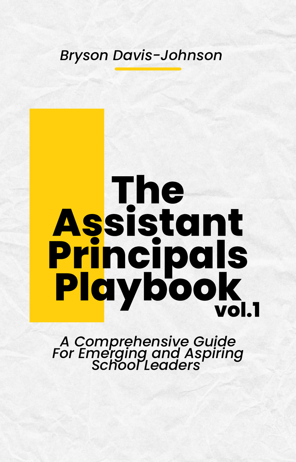 The Assistant Principals Playbook Vol. 1 - A Comprehensive Guide For ...