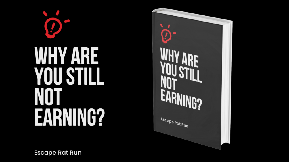 Why are you still not earning?