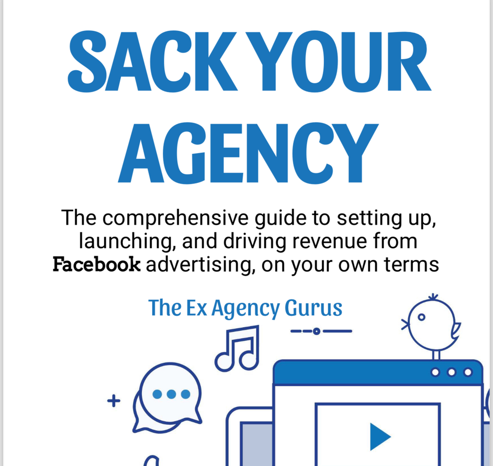 Sack Your Agency: The Definitive (Beginner's) Guide to Facebook ...
