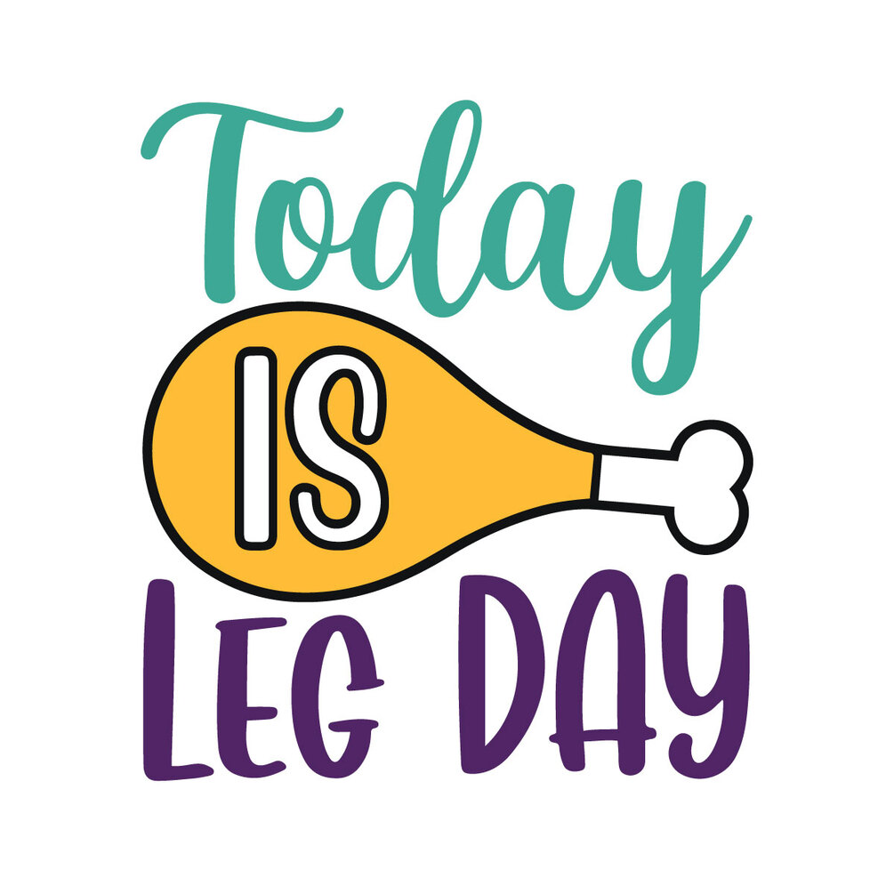 Today Is Leg Day Svg