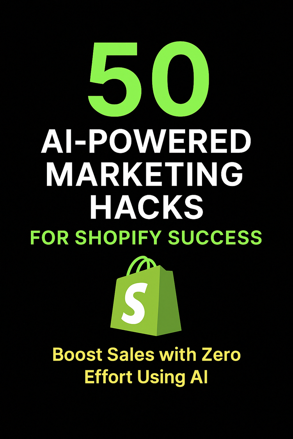 50 AI-Powered Marketing Hacks for Shopify Success