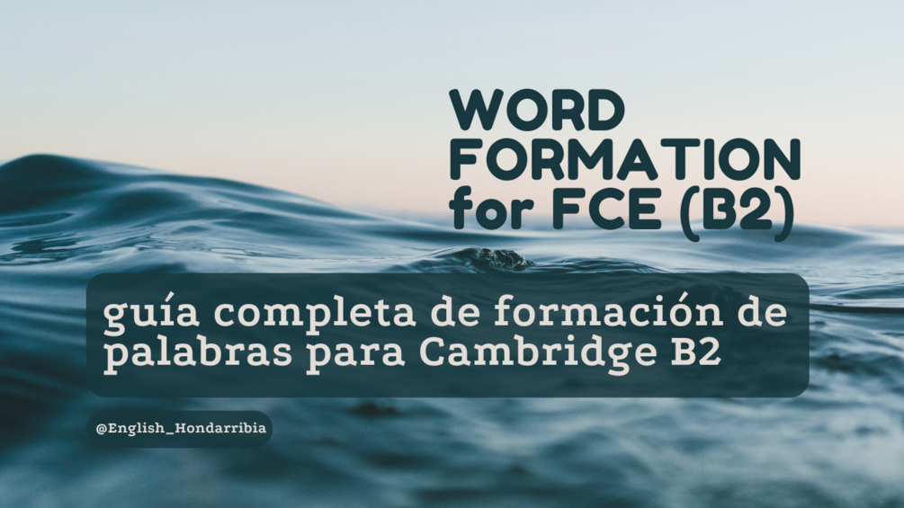 Guía Completa de Word Formation para FCE