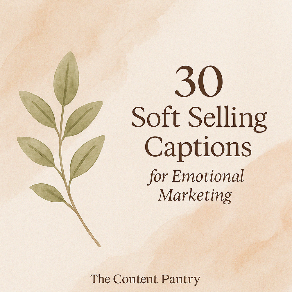 30 Soft Selling Captions for Emotional Marketing (PDF)