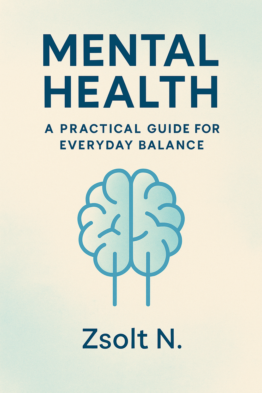 Mental Health: A Practical Guide for Everyday Balance