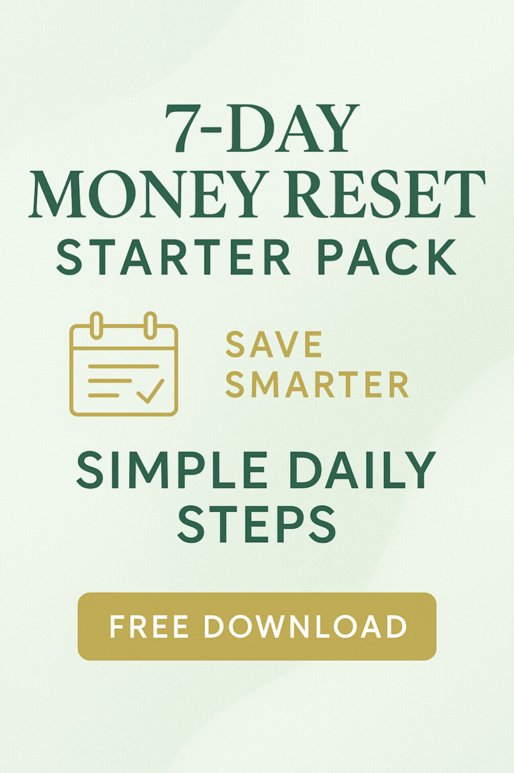 7-Day Money Reset Starter Pack Subtitle: One Week. Real Change. A ...